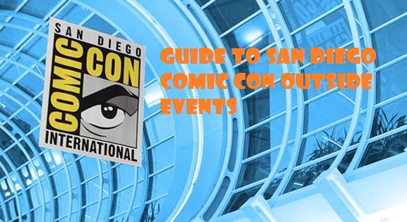 Guide to San Diego Comic Con Outside Events – NERDGEIST